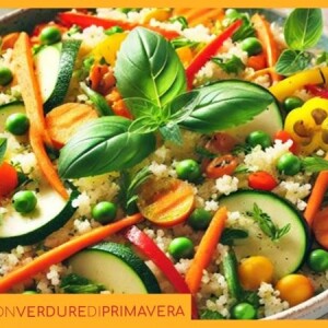 SCOPRI LA RICETTA DEL GUSTOSO COUS COUS DI VERDURE DI PRIMAVERA!